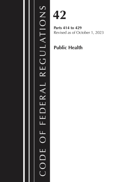Code of Federal Regulations, Title 42 Public Health 414-429, 2025 ...
