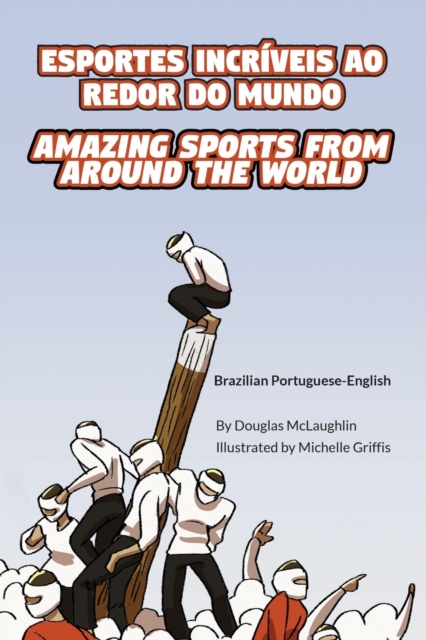 Amazing Sports from Around the World (Brazilian Portuguese-English ...