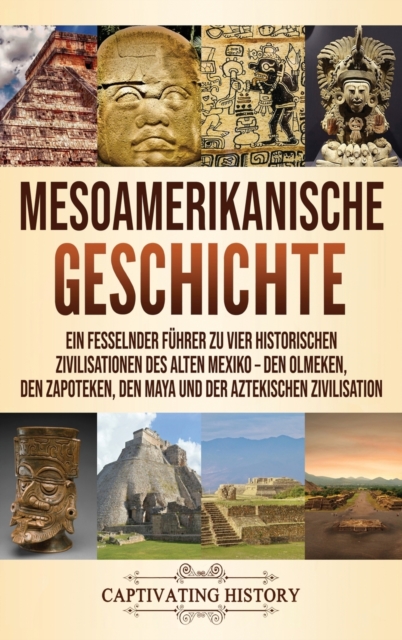 Mesoamerikanische Geschichte : Ein fesselnder Fuhrer zu vier ...