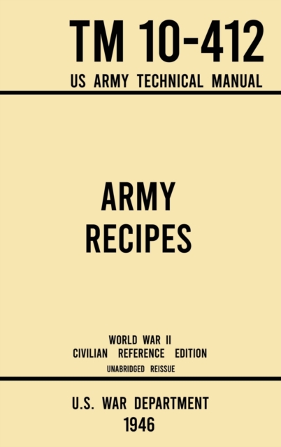 Army Recipes - TM 10-412 US Army Technical Manual (1946 World War II ...