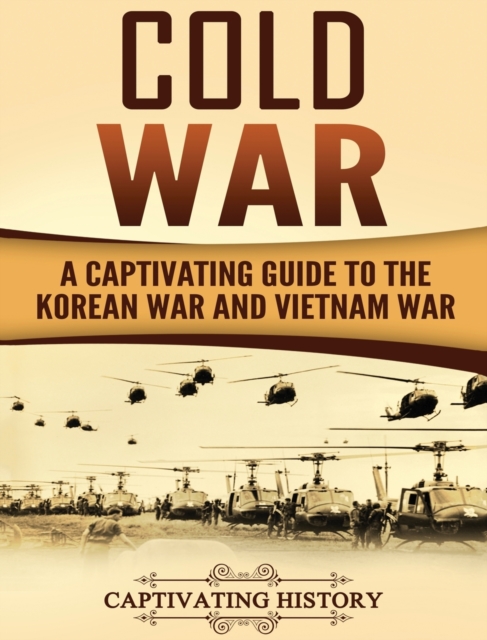 Cold War : A Captivating Guide to the Korean War and Vietnam War ...
