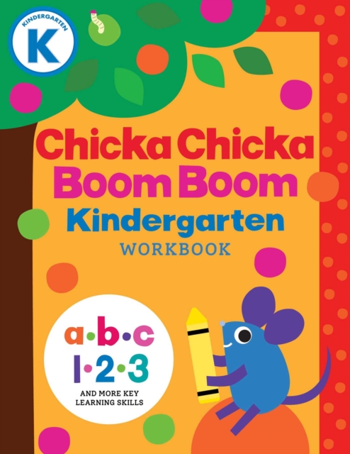 Chicka Chicka Boom Boom Kindergarten Workbook : Writing Practice for ...