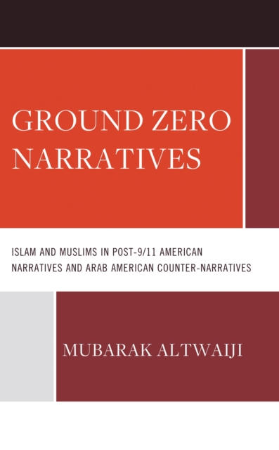 Ground Zero Narratives : Islam and Muslims in Post-9/11 American ...