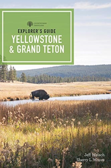 Explorer's Guide Yellowstone & Grand Teton National Parks: Sherry L ...