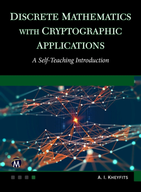 Discrete Mathematics With Cryptographic Applications : A Self-Teaching ...