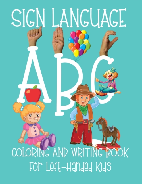 ABC Sign Language : Coloring Book For Left-Handed Kids 2-6 | ASL ...