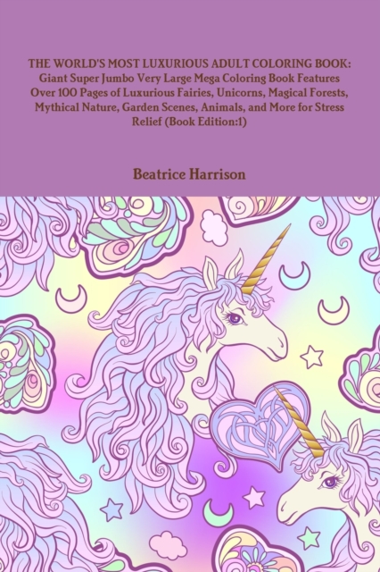 The World's Most Luxurious Adult Coloring Book : Giant Super Jumbo Very ...