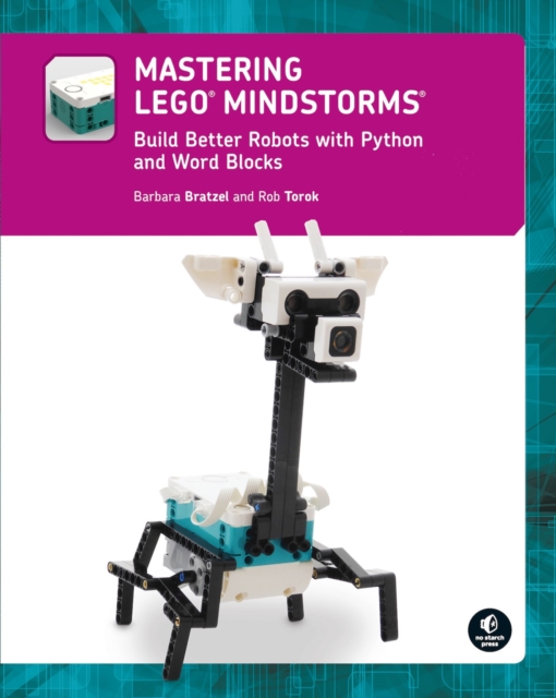 Mastering Lego (r) Mindstorms : Build Better Robots with Python and Word Blocks: Barbara Bratzel ...