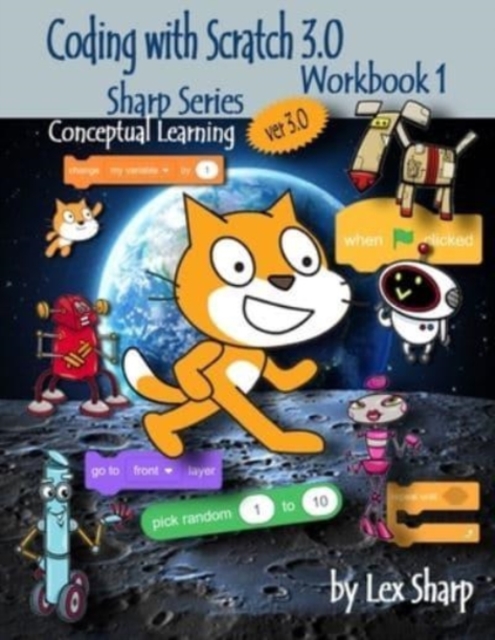 Coding with Scratch 3.0 : Workbook 1: Lex Sharp: 9781719876803: TGJones