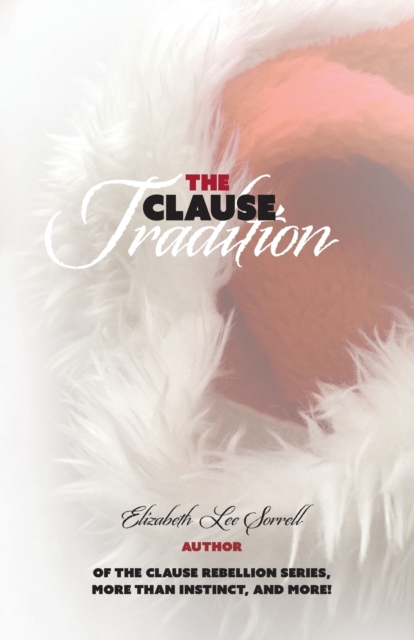 The Clause Tradition: Elizabeth Lee Sorrell: 9781733096539: TGJones
