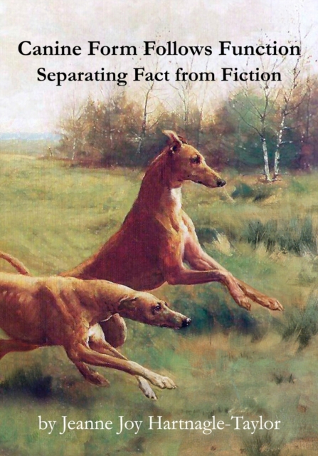 Canine Form Follows Function : Separating Fact from Fiction: Jeanne Joy ...