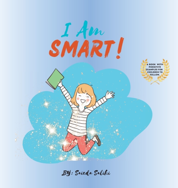 I am Smart : A Book with Positive Examples for Children to Follow (I Am ...