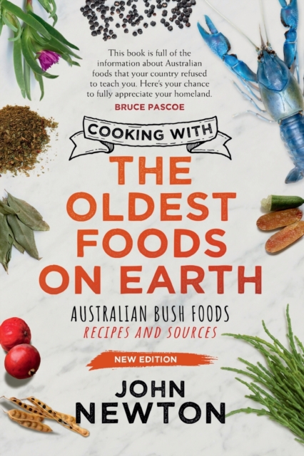 Cooking with the Oldest Foods on Earth : Australian Native Foods ...