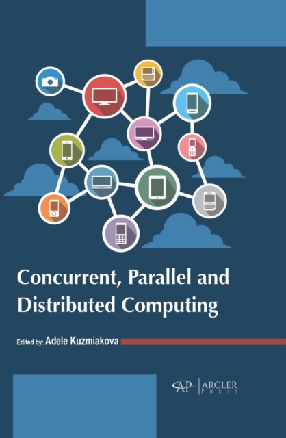 Concurrent, Parallel and Distributed Computing: : 9781774694480: WHSmith