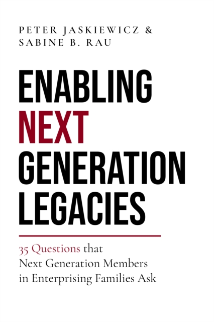 Enabling Next Generation Legacies : 35 Questions that Next Generation ...