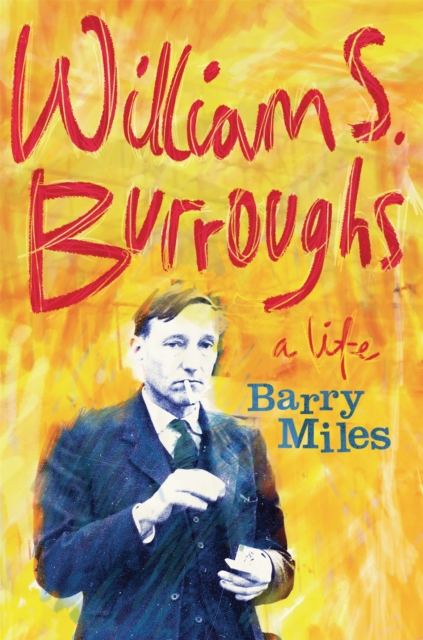 William S. Burroughs : A Life: Barry Miles: 9781780221205: TGJones