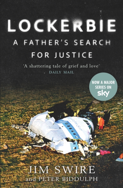 Lockerbie: A Father’s Search for Justice : Now a Major TV Series: Jim ...