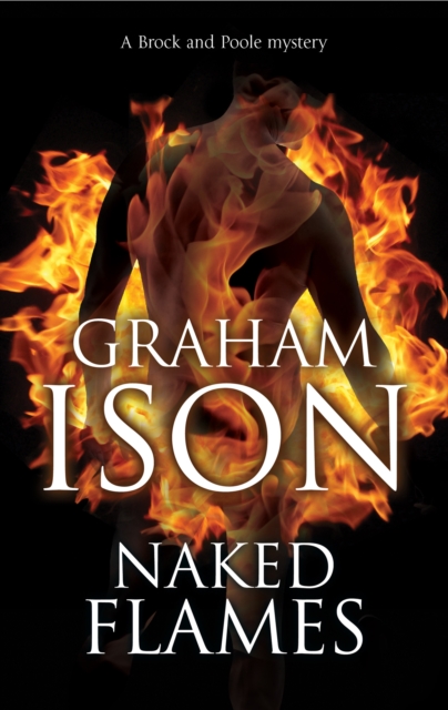 Naked Flames: Graham Ison: 9781780296227: TGJones