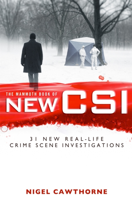 The Mammoth Book of New CSI : Forensic science in over thirty real-life ...