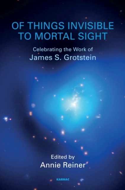 Of Things Invisible to Mortal Sight : Celebrating the Work of James S ...