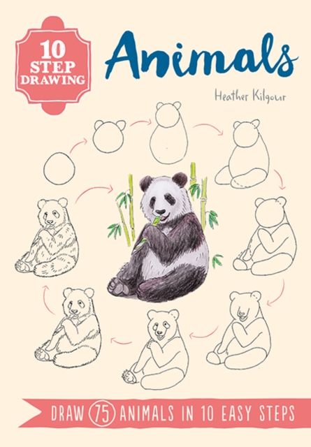 10 Step Drawing: Animals : Draw 75 Animals in 10 Easy Steps: Heather ...