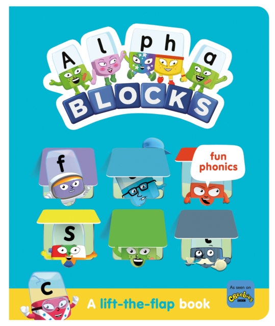Alphablocks Fun Phonics: A Lift-the-Flap Book: Alphablocks ...