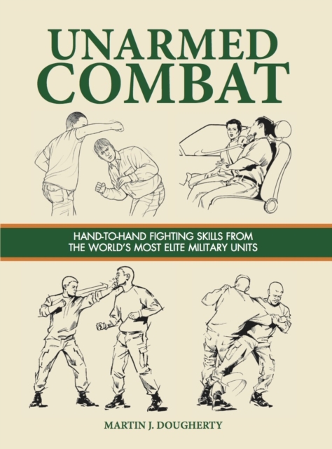 Unarmed Combat : Hand-to-Hand Fighting Skills from the World's Most ...
