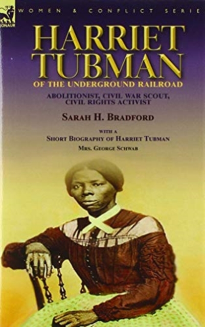 Harriet Tubman of the Underground Railroad-Abolitionist, Civil War ...