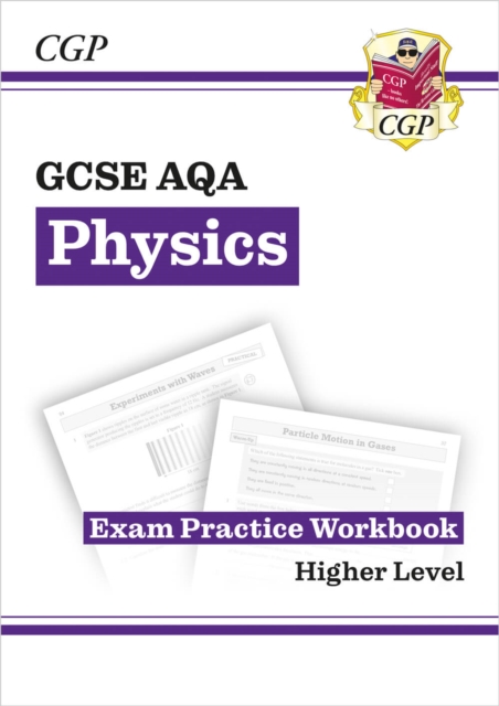 GCSE Physics AQA Exam Practice Workbook - Higher (answers sold separately): CGP Books ...