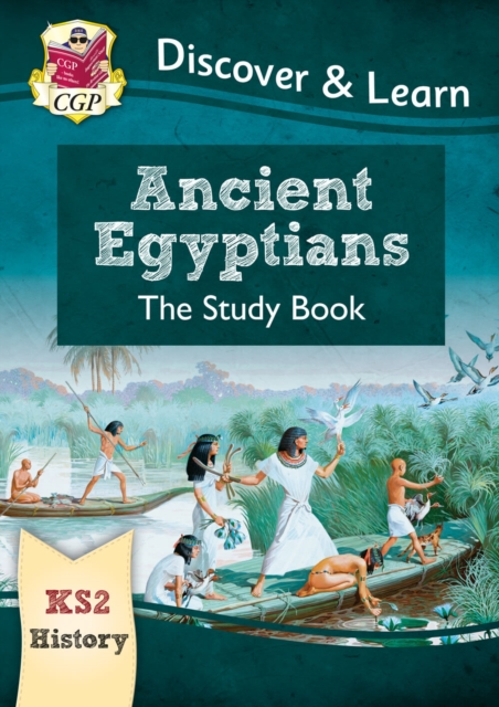 KS2 History Discover & Learn: Ancient Egyptians Study Book: CGP Books ...