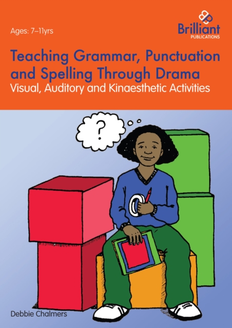 Teaching Grammar, Punctuation and Spelling Through Drama : Visual ...