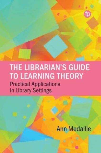 The Librarian’s Guide to Learning Theory : Practical Applications in ...