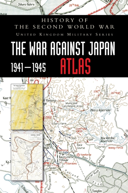History of the Second World War : The War Against Japan 1941-1945 ATLAS ...