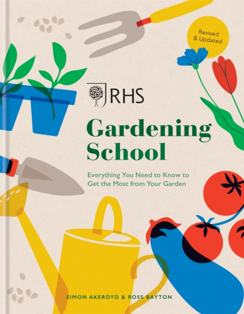 RHS Gardening School : Everything You Need to Know to Get the Most from ...