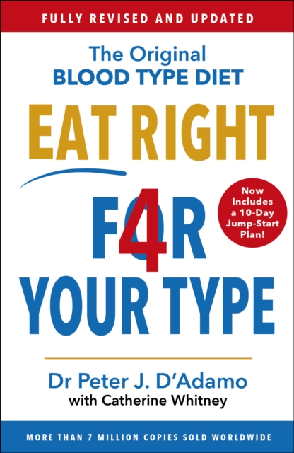 Eat Right 4 Your Type : Fully Revised with 10-day Jump-Start Plan: Dr ...