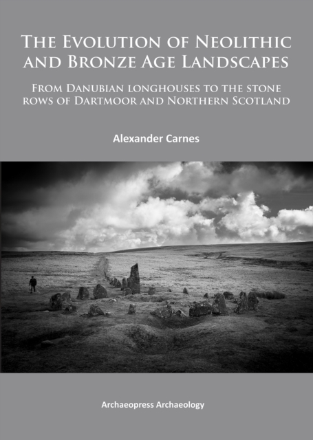 The Evolution of Neolithic and Bronze Age Landscapes : from Danubian ...
