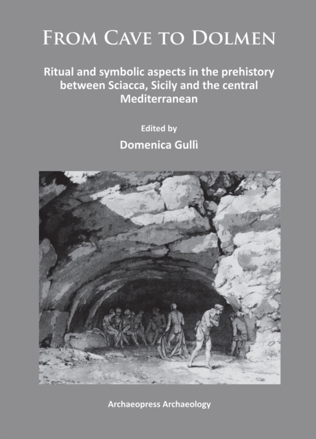 From Cave to Dolmen : Ritual and symbolic aspects in the prehistory ...