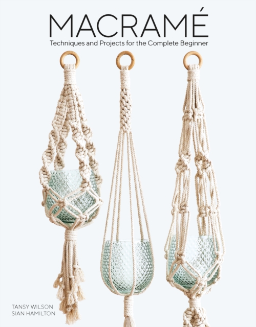Macrame : Techniques and Projects for the Complete Beginner: Tansy ...