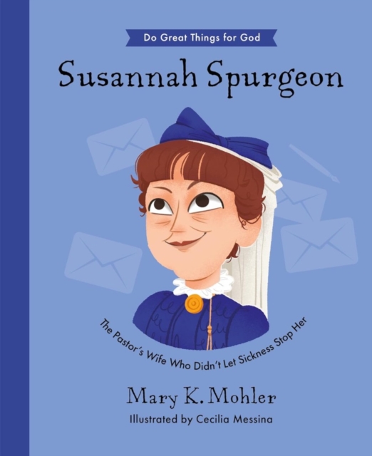 Susannah Spurgeon : The Pastor’s Wife Who Didn’t Let Sickness Stop Her ...