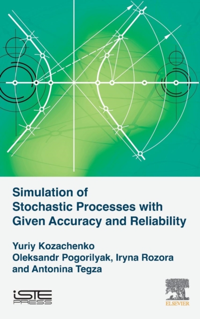 Simulation of Stochastic Processes with Given Accuracy and Reliability: Yuriy V. (Professor ...