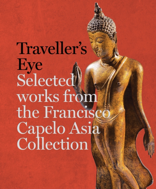 Traveller's Eye : Selected Works from the Francisco Capelo Asia ...