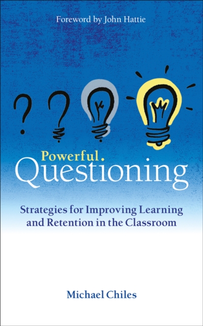 Powerful Questioning : Strategies for improving learning and retention ...
