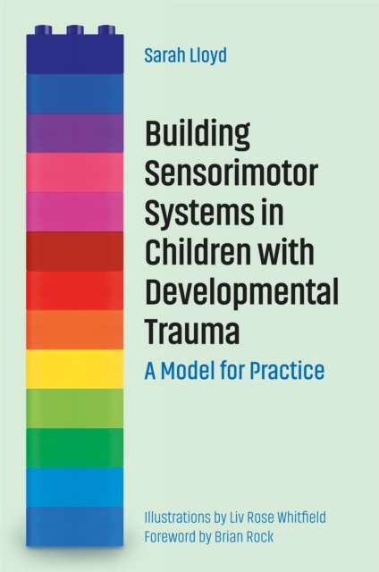 Building Sensorimotor Systems in Children with Developmental Trauma : A ...