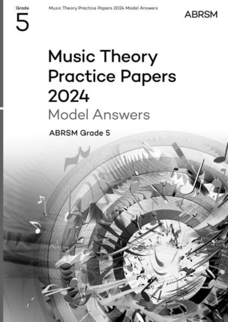 Music Theory Practice Papers Model Answers 2024, ABRSM Grade 5: ABRSM ...