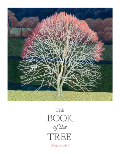 The Book of the Tree : Trees in Art: Angus Hyland: 9781786276544: TGJones