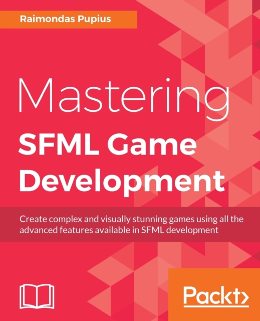Mastering SFML Game Development: Raimondas Pupius: 9781786469885: TGJones
