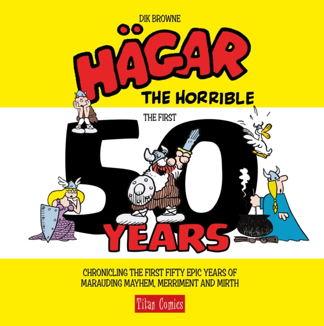 Hagar the Horrible: The First 50 Years: Dik Browne: 9781787741454: TGJones
