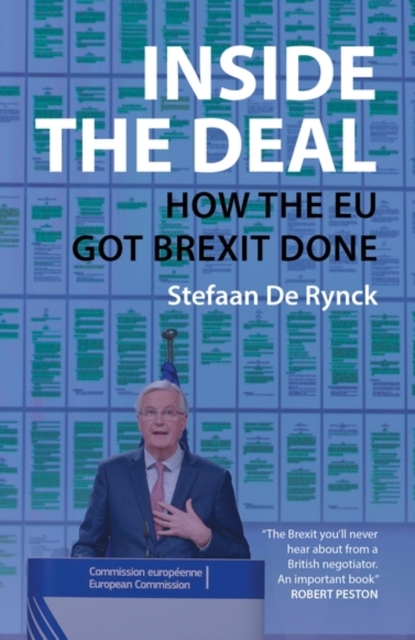 Inside the Deal : How the EU Got Brexit Done: Stefaan De Rynck ...