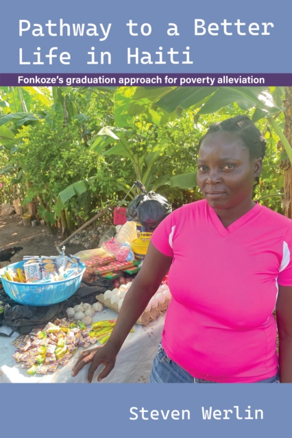 Pathway to a Better Life in Haiti : Fonkoze's graduation approach for ...
