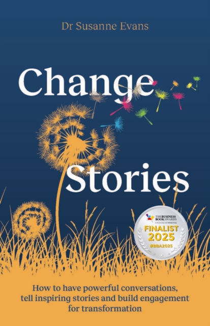 ChangeStories : How to have powerful conversations, tell inspiring ...